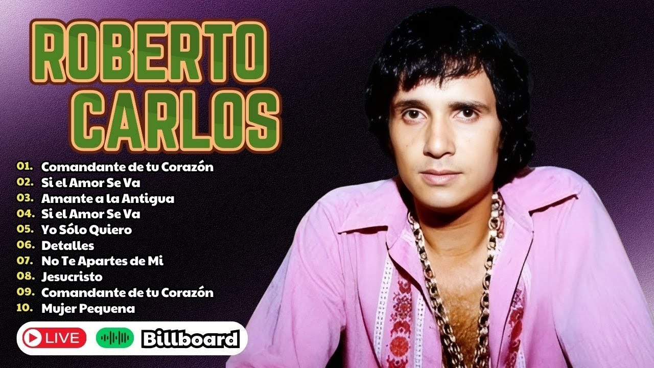 LOS GRANDES ÉXITOS DE ROBERTO CARLOS ~SUS MEJORES CANCIONES EN UNA ...