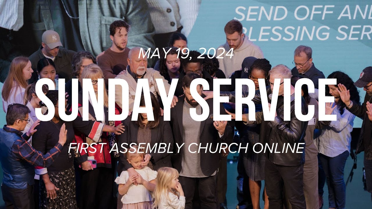 First Assembly Church | Sunday Service - May 19, 2024 - YouTube