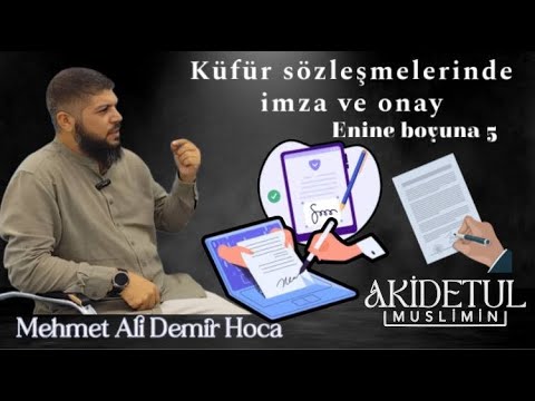 Küfür sözleşmelerine imza ve onay meselesi-Mehmet Ali Demir