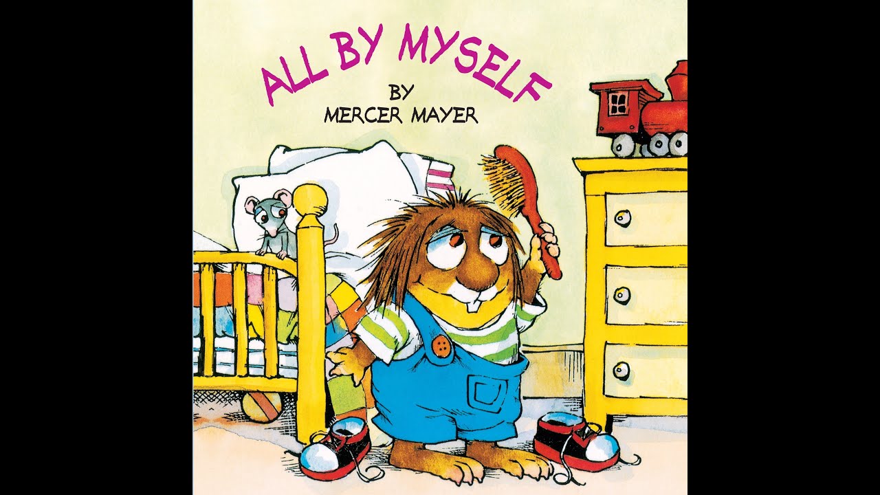 All By Myself by Mercer Mayer - YouTube
