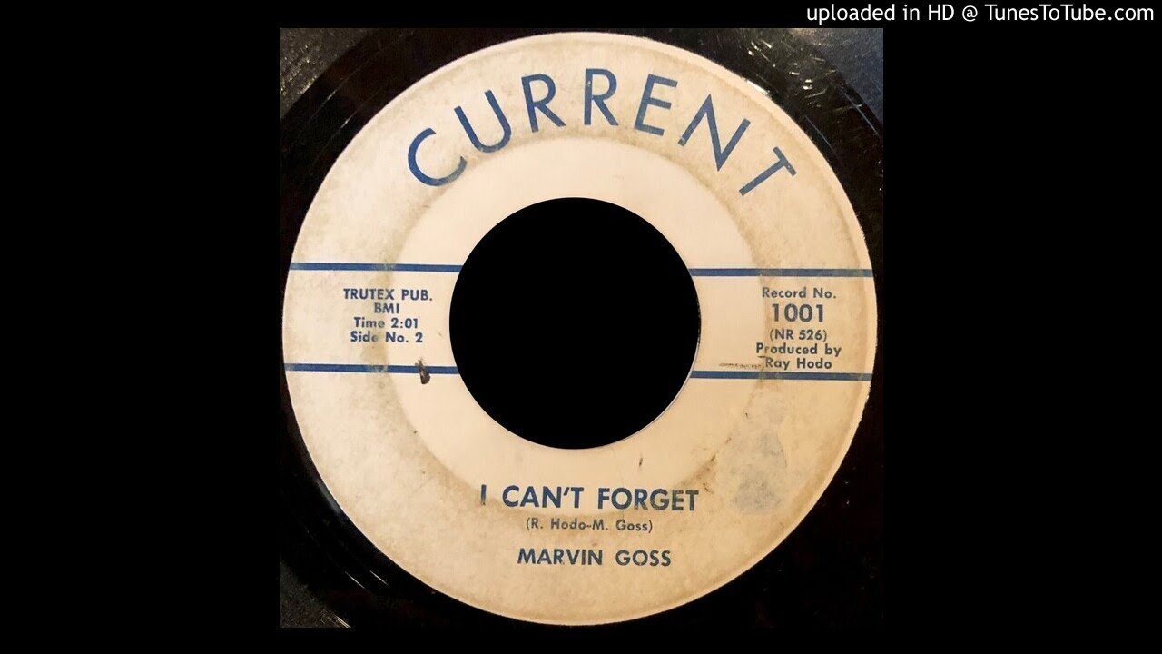 Marvin Goss - I Can't Forget - Current 45 - YouTube