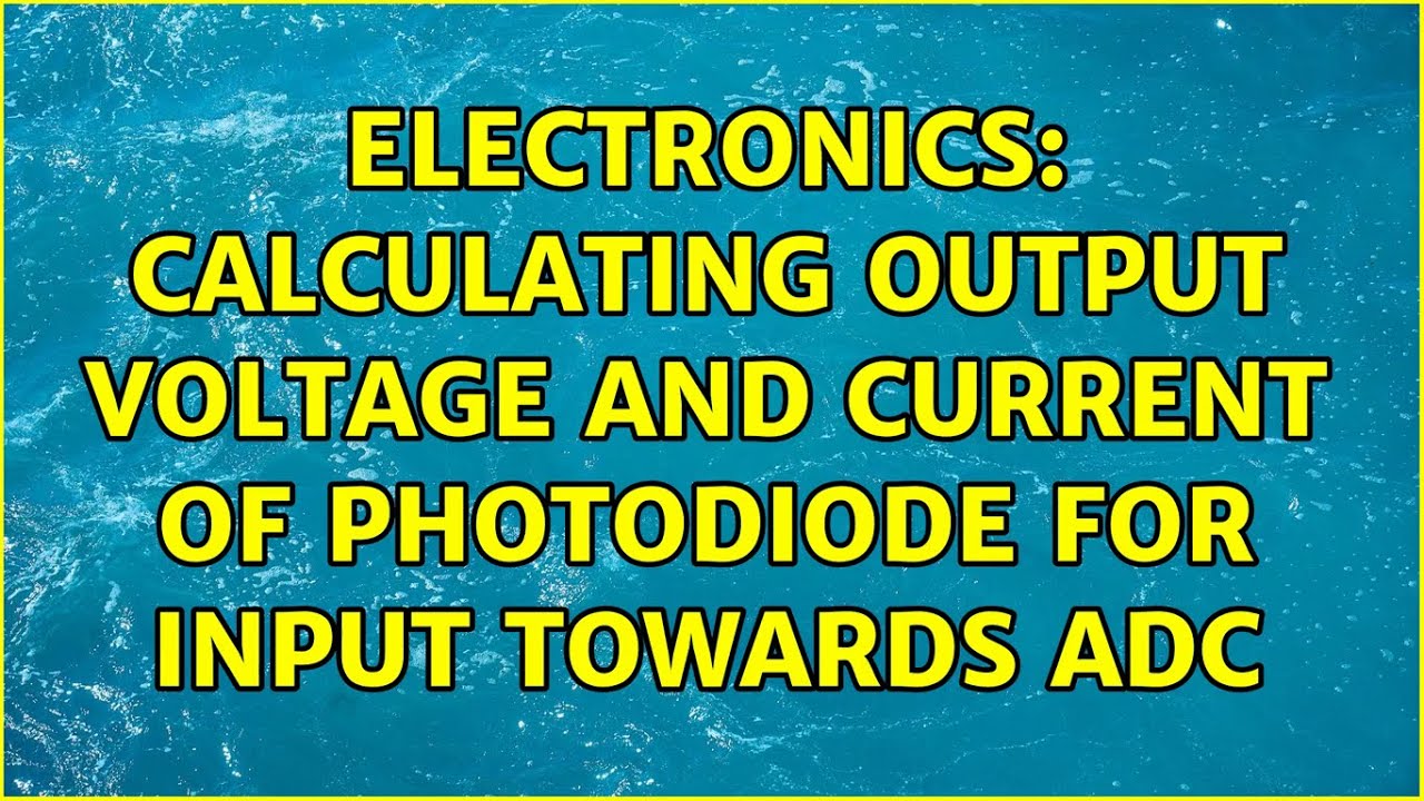 Electronics: Calculating output voltage and current of photodiode for ...