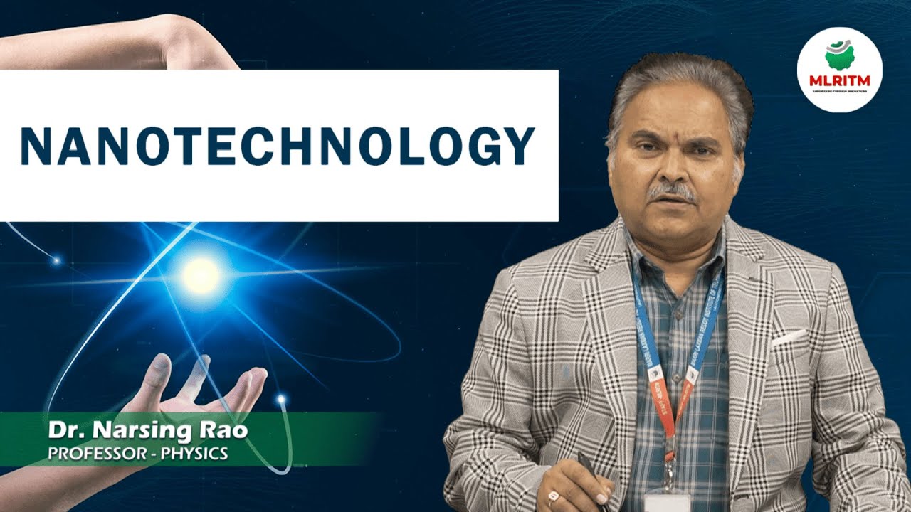 NANOTECHNOLOGY | by Dr. Narsing Rao || MLRITM - YouTube