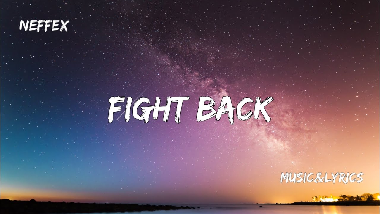 NEFFEX - Fight Back (Lyrics) - YouTube