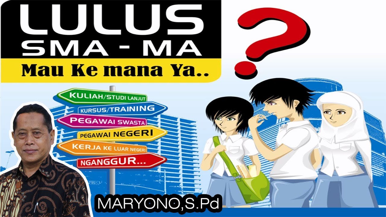 Lulus SMA Mau Kemana? - YouTube