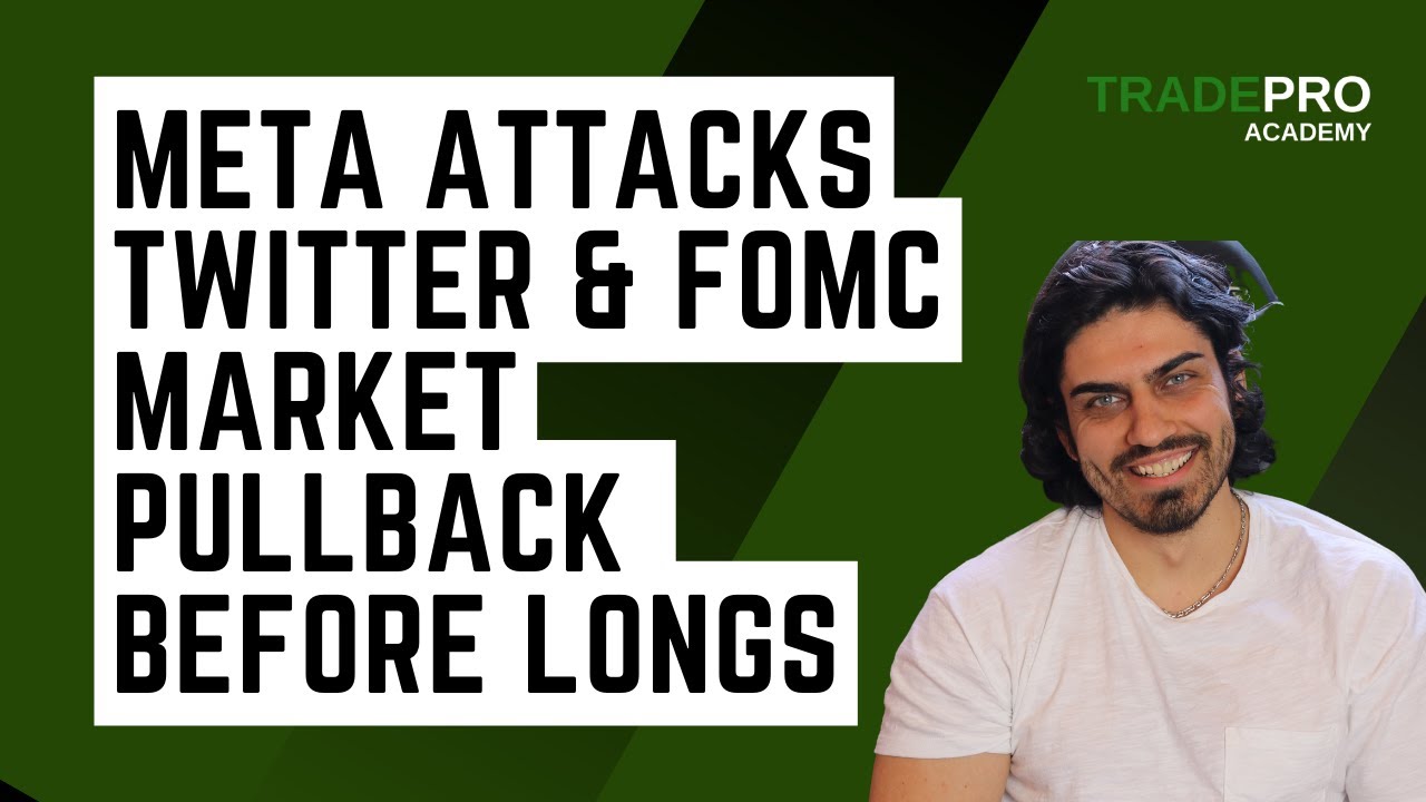 META Attacks Twitter & FOMC Market Pullback Before Longs - YouTube
