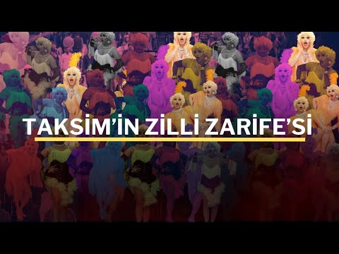 TAKSİM'İN ZİLLİ ZARİFE'Sİ