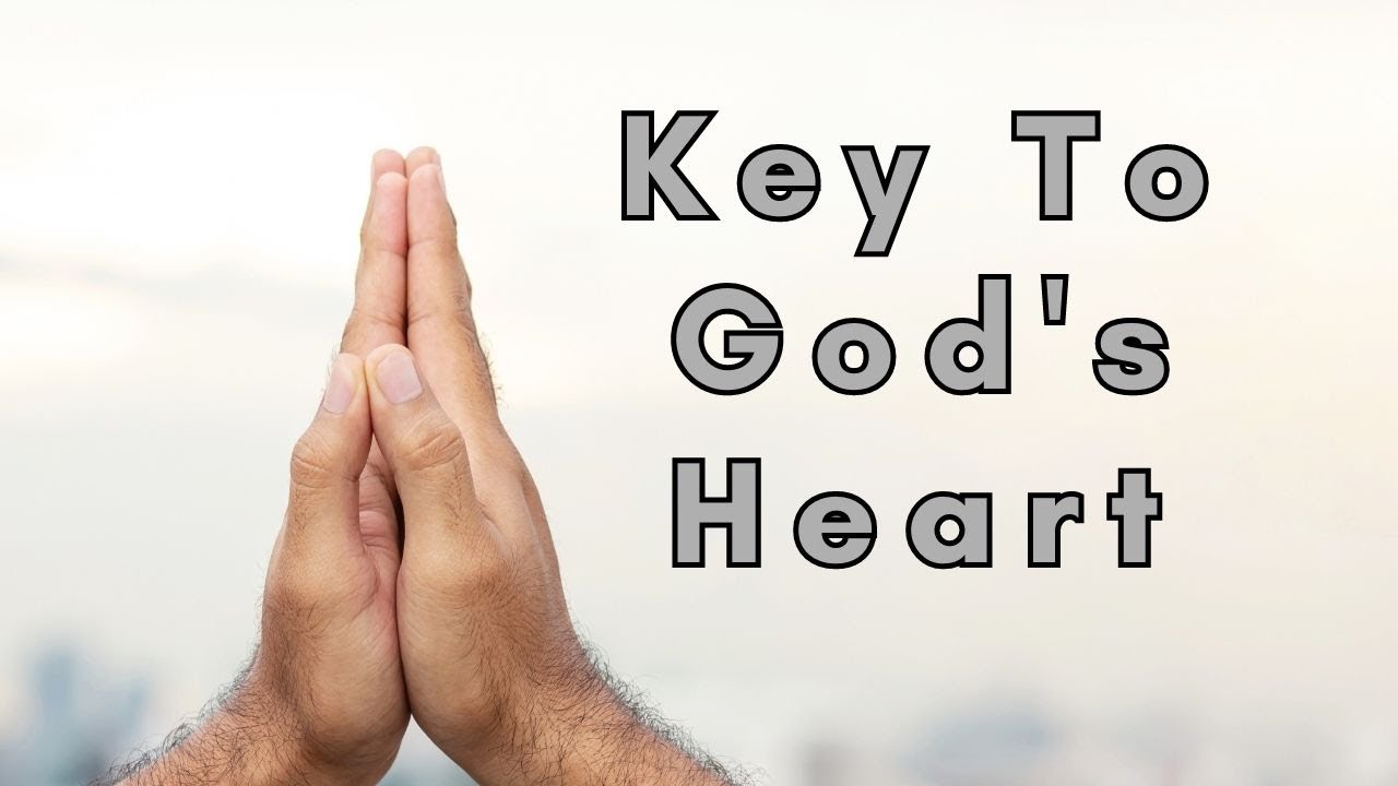 Key To God's Heart | God is Good All The Time - YouTube