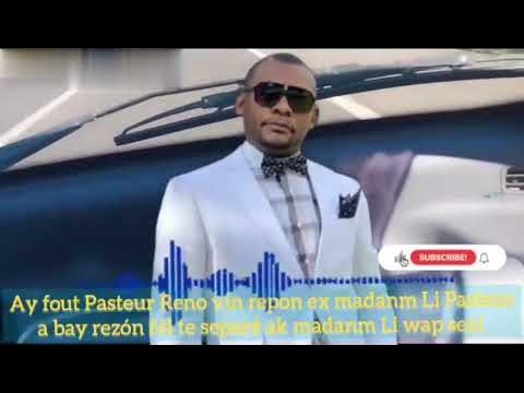 PASTÈ RENO VIN REPONN EX-MADANM LI KI KITE DIL PA OKIPE TIMOUN YO A GEN ZEN WI MEZANMI - YouTube
