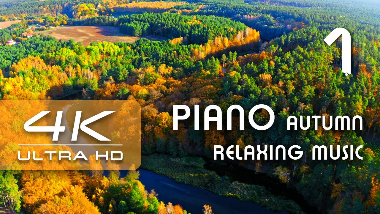4k 1 Hours Piano Autumn Relaxing Music 1 Youtube