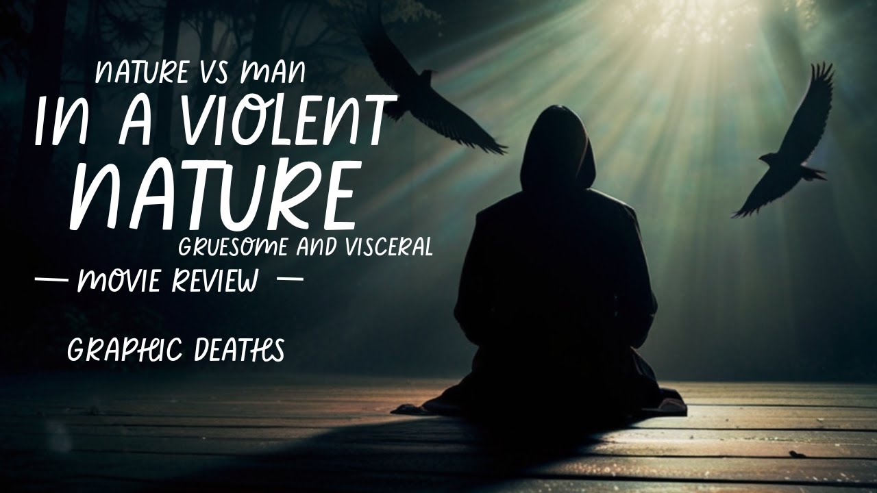 in a violent nature | nature vs man | Movie review | graphic deaths | - YouTube