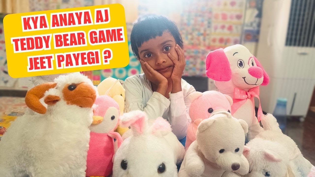 Kya Anaya aj Teddy Bear Game Jeet Payegi 🎁 ️ - YouTube