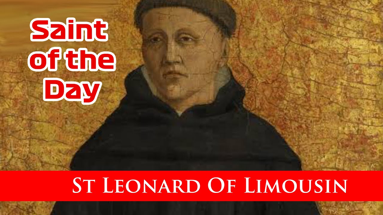 St Leonard Of Limousin - Saint of the Day with Fr Lindsay - 6 Nov 2022 ...