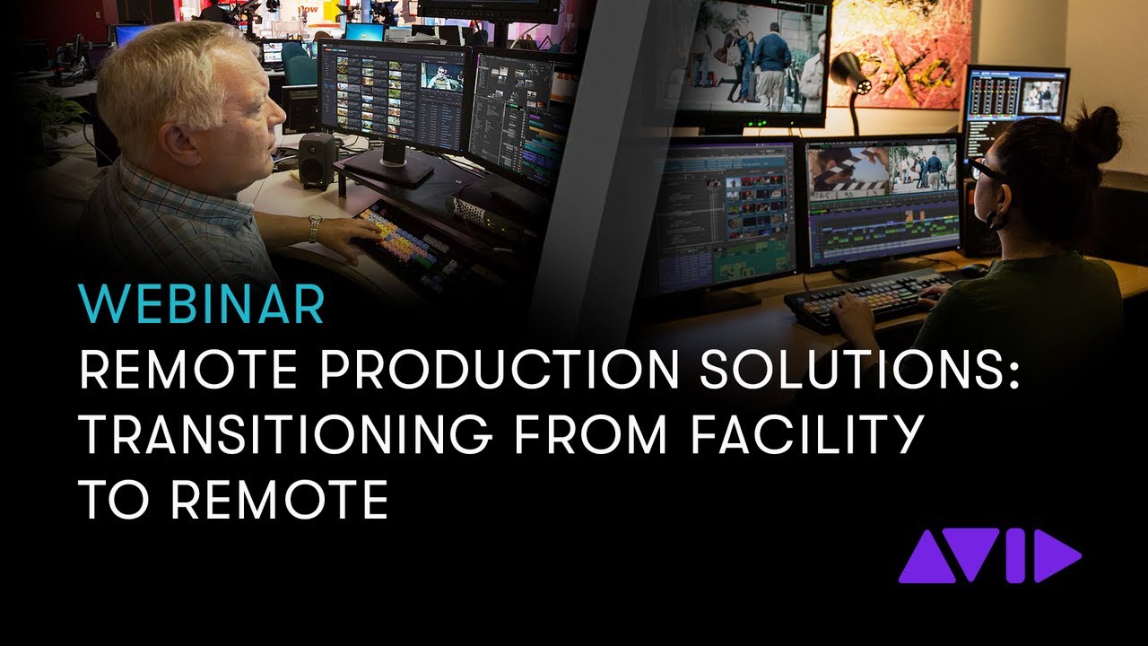 Remote Production Solutions: Transitioning from Facility to Remote ...