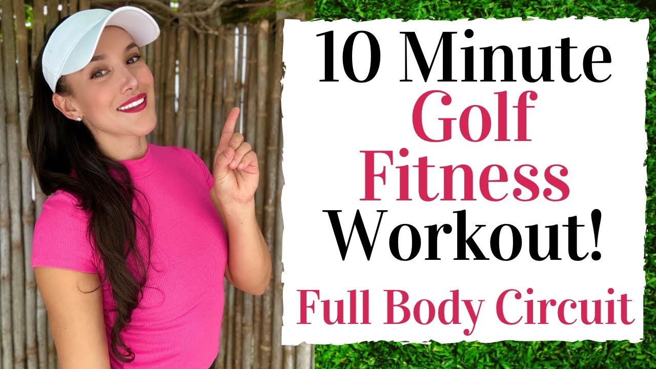 Ten Minute GOLF FITNESS Workout - Full Body Circuit - YouTube
