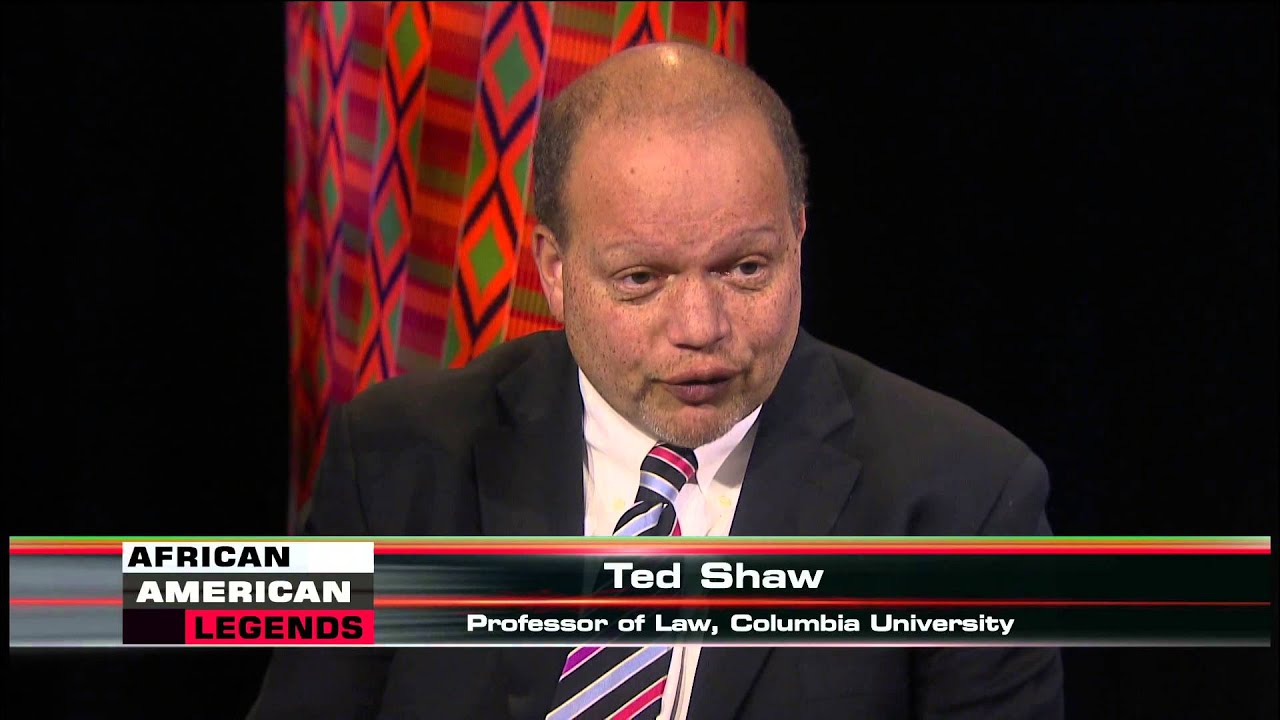 African American Legends: Ted Shaw, Prof. of Law, Columbia University ...
