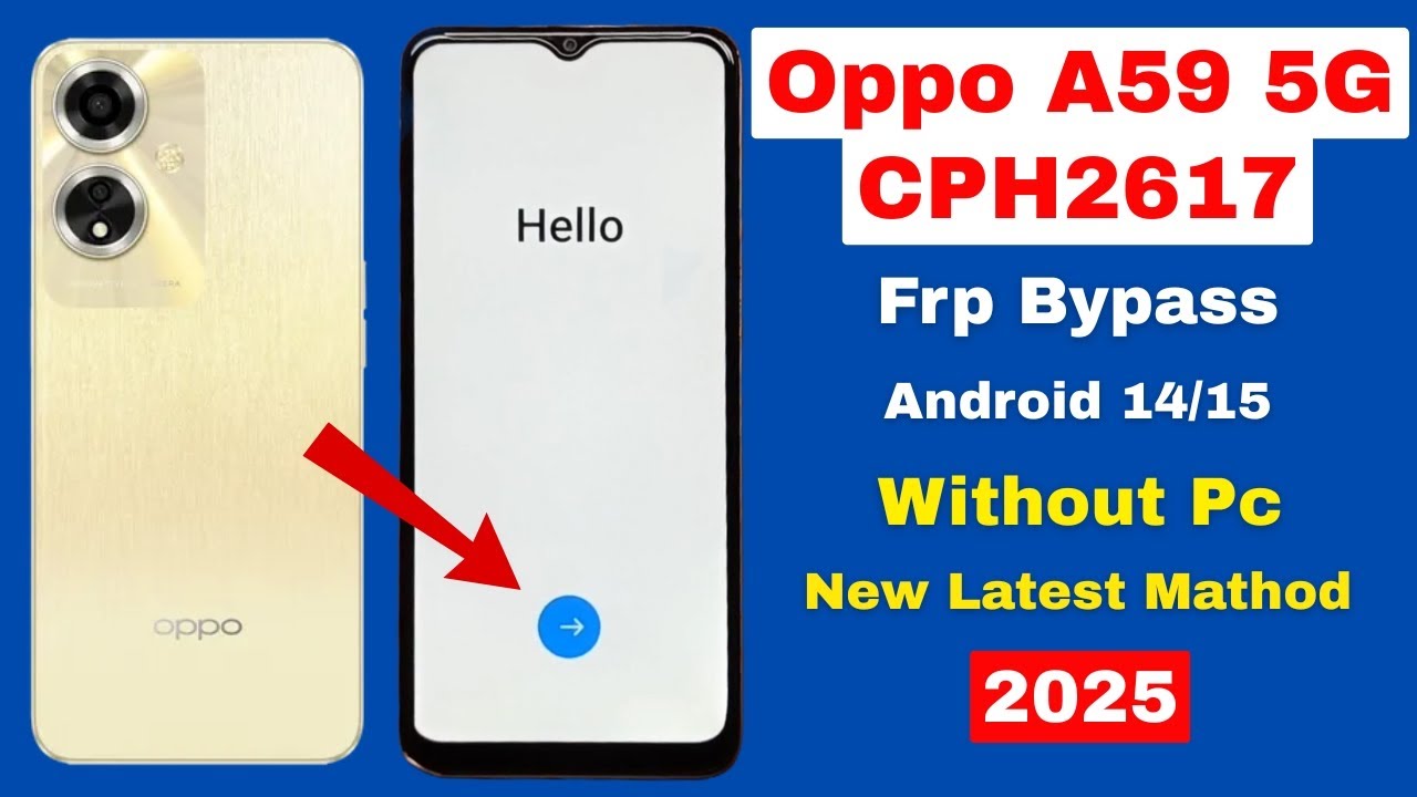 Oppo A59 5G (CPH2617) Frp Bypass Android 14/15 Without Pc New Latest ...