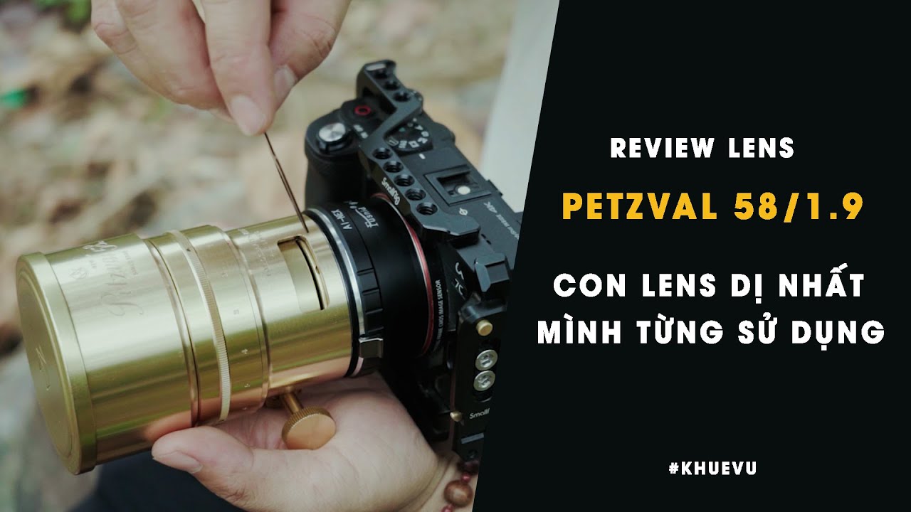 Review lens PETZVAL 58/1.9 . CON LENS DỊ NHẤT MÀ MÌNH TỪNG SỬ DỤNG ...