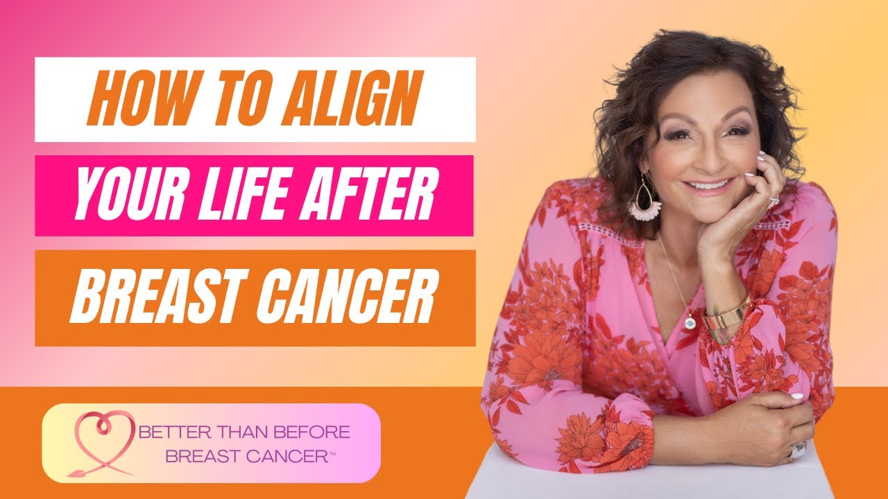 #350 How to Align Your Life After Breast Cancer - YouTube