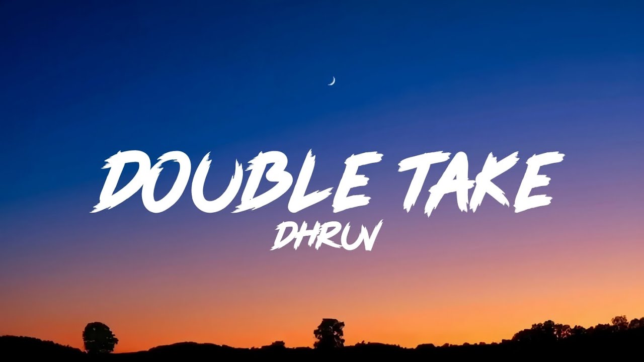 Dhruv - Double Take ( Lyrics ) | Rose Linn, wiz khalifa, Shawn Mendes ...