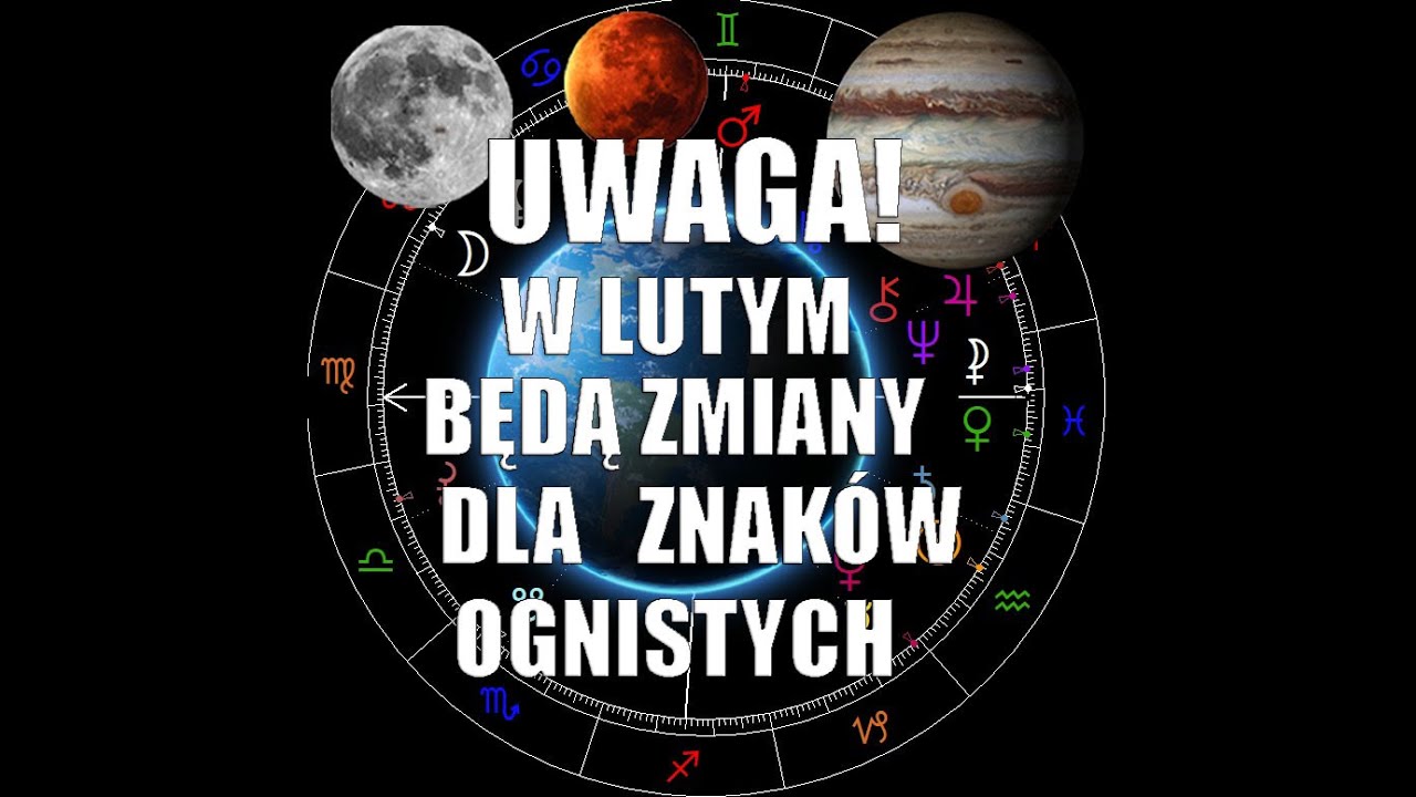 UWAGA! W LUTYM BĘDĄ ZMIANY DLA ZNAKÓW OGNISTYCH ♈ ♌ ♐ (Ascendentowych ...