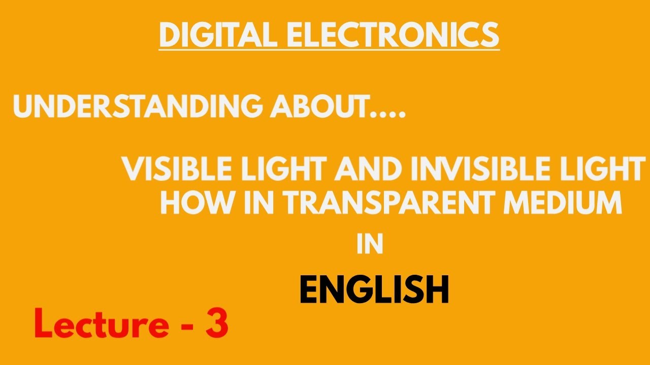 UNDERSTANDING VISIBLE LIGHTS AND INVISIBLE LIGHTS IN ENGLISH - YouTube