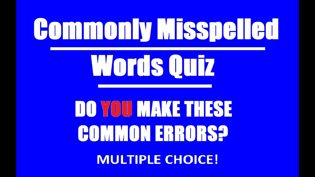 Commonly Misspelled Words Quiz - YouTube