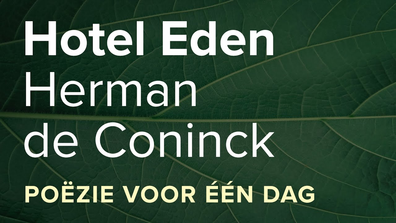 Hotel Eden - Herman de Coninck /// Luisterpoëzie - YouTube