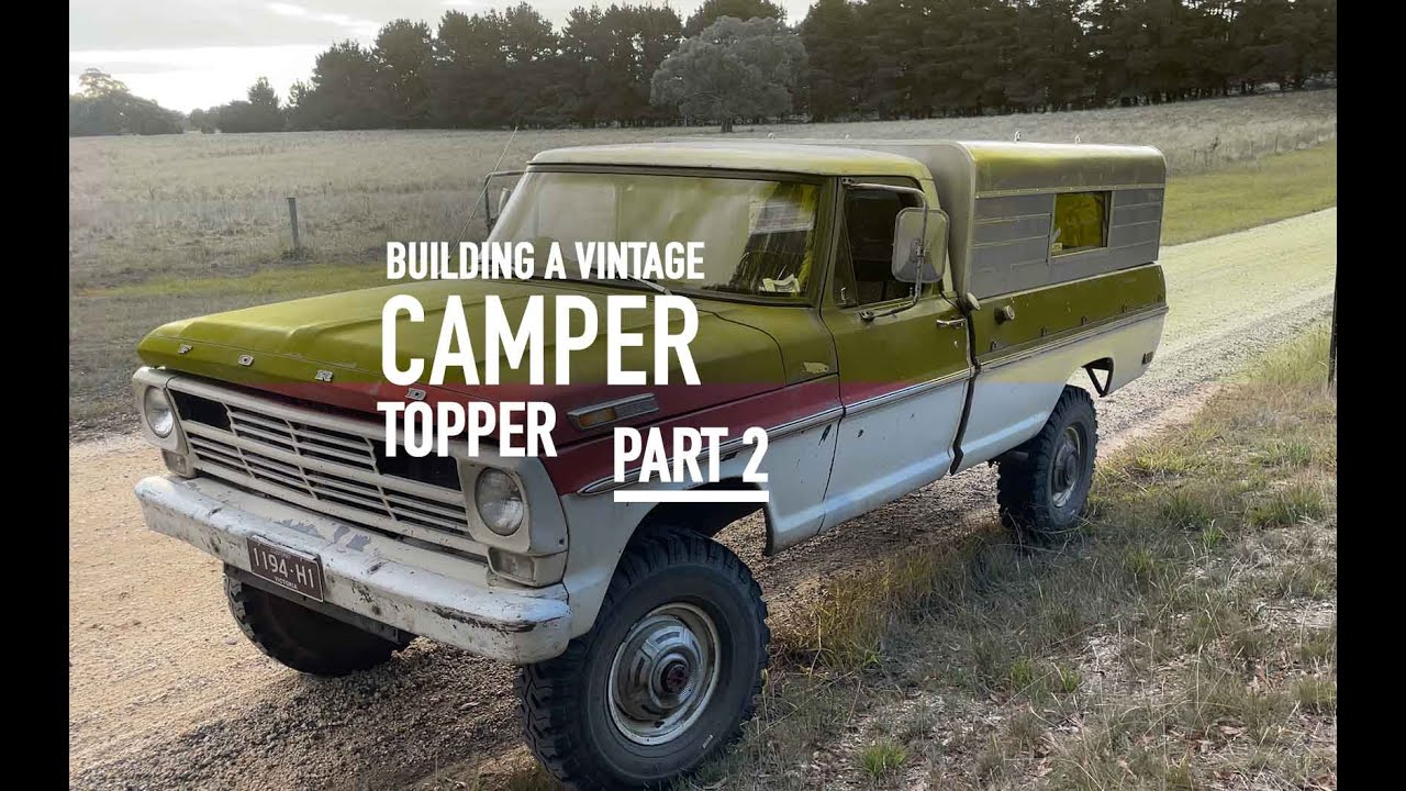 PART 2 - Building a vintage style camper topper for my F250 1968 Ford ...