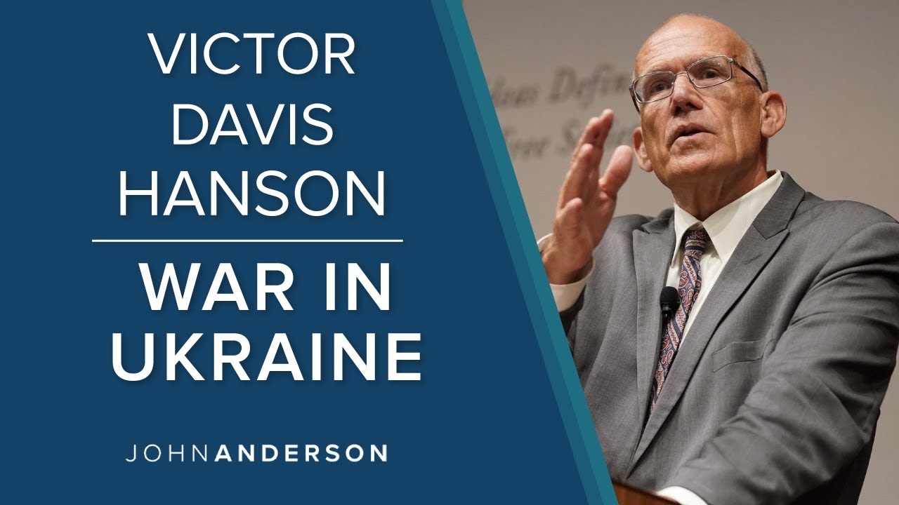 Victor Davis Hanson | War in Ukraine - YouTube