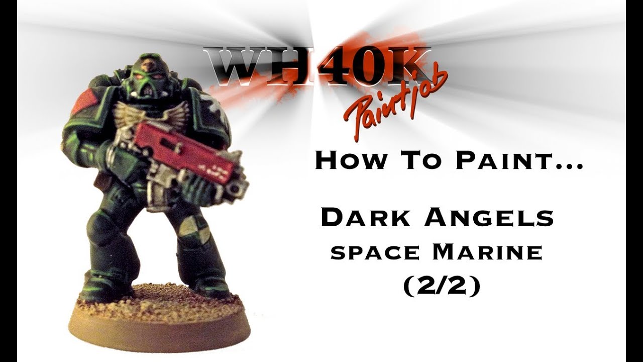How to paint a Dark Angels Space Marine - PART 2/2 - WH40K Paint Job ...