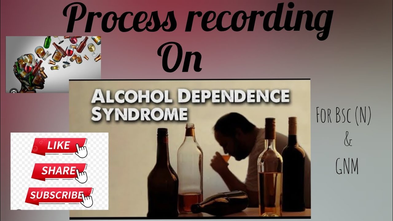 mental health nursing //process recording on // alcohol dependence ...