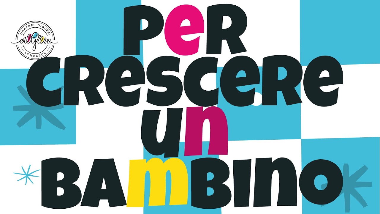 PER CRESCERE UN BAMBINO - YouTube