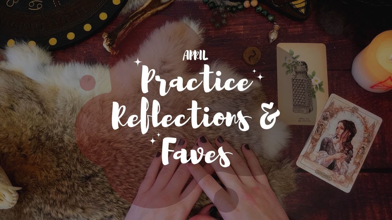 April tarot practice, reflections & favourites - YouTube