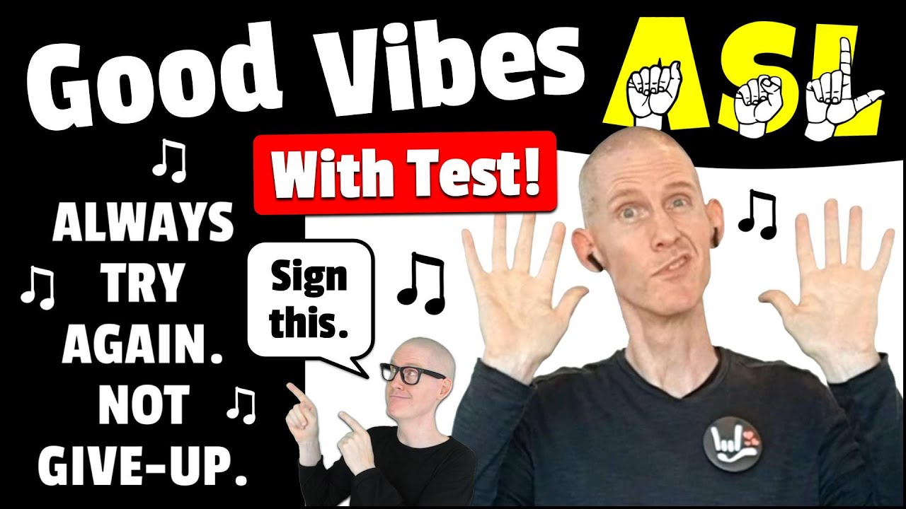 How to sign ALWAYS TRY AGAIN NOT GIVE-UP | Good Vibes ASL 🎵 Birds Of A ...