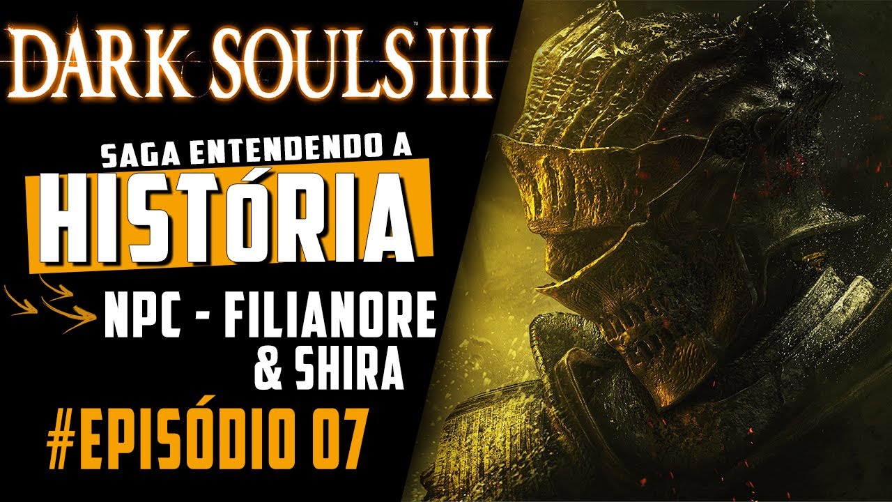 Dark Souls 3 História NPC #07 | Shira - Midir - Filianore - YouTube