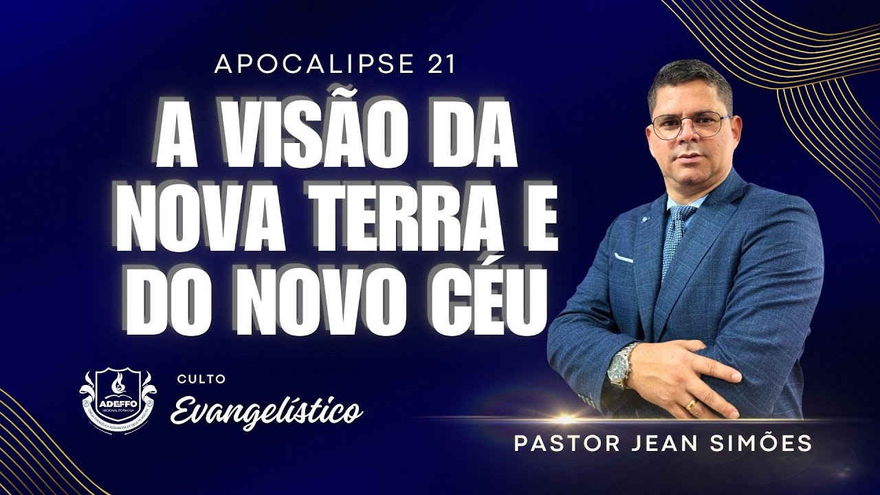A Visão da Nova Terra e do Novo Céu (Apocalipse 21) - Pastor Jean ...