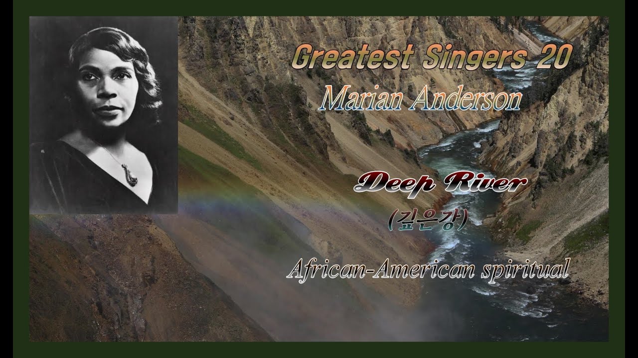 Greatest Singers 20 - Marian Anderson - Deep River(깊은강) - African ...