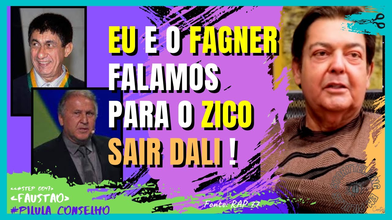 FAUSTÃO e FAGNER deram CONSELHO para o ZICO | STEP cortes - YouTube