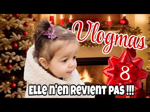 [ VLOGMAS 8 ] ELLE N’EN CROIT PAS SES YEUX 👀