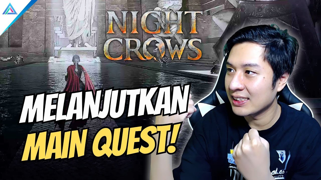 MELANJUTKAN MAIN QUEST BIAR GA KETINGGALAN LEVEL - Night Crows - YouTube