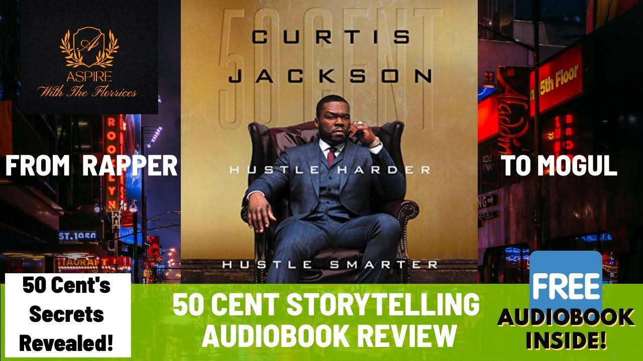 Secrets by Curtis "50 Cent" Jackson's Hustle Harder, Hustle Smarter ...