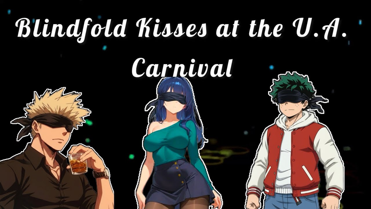 Blindfold Kisses at the U.A. Carnival | MHA Romance & Suspense Story ...