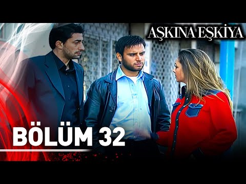 Aşkına Eşkiya 32. Bölüm