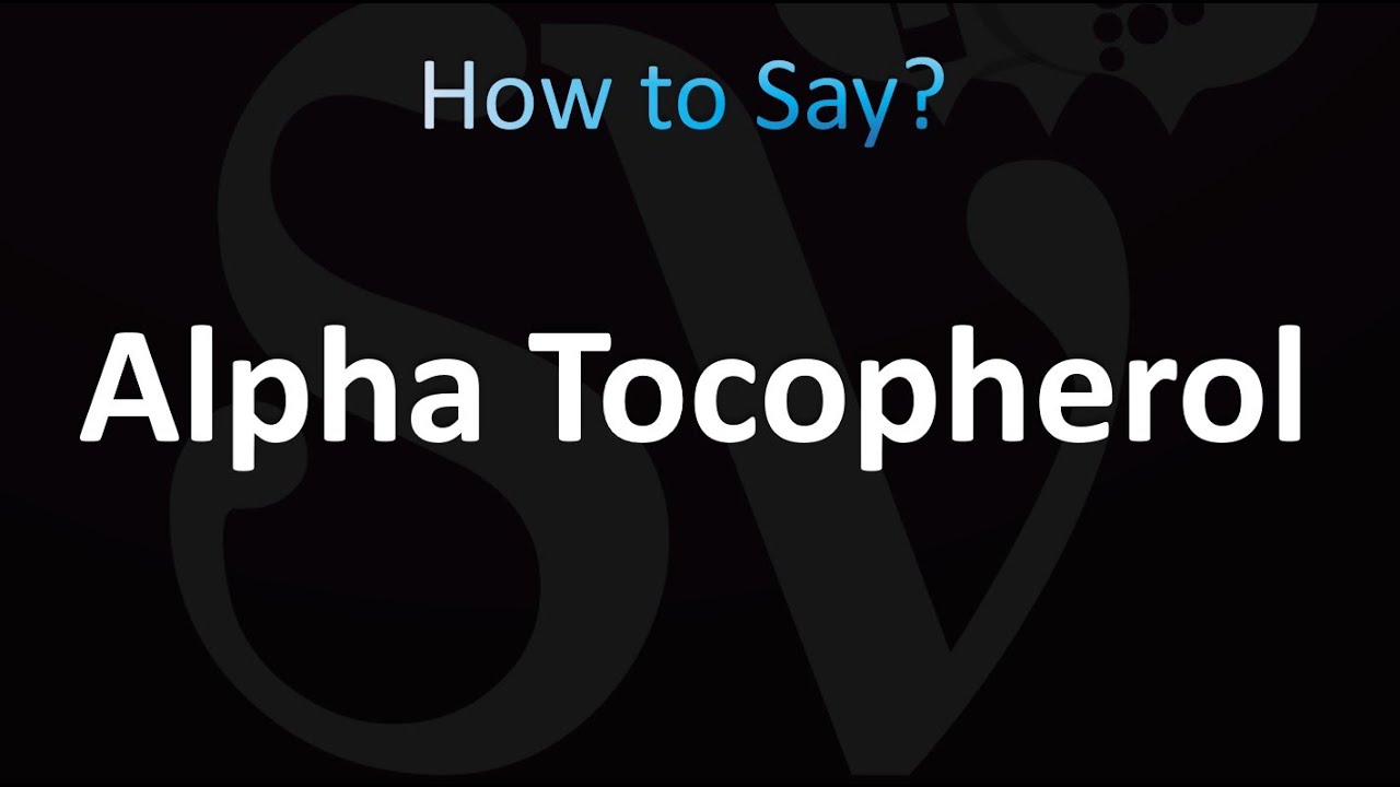 How to Pronounce Alpha Tocopherol (correctly!) - YouTube