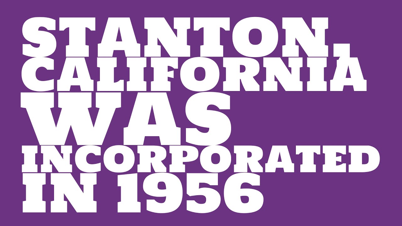 When was Stanton, California founded? - YouTube