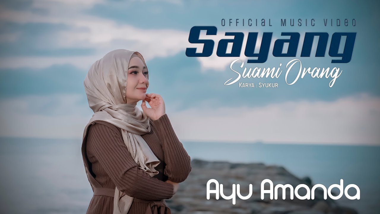 AYU AMANDA - SAYANG SUAMI ORANG ( OFFICIAL MUSIC VIDEO ) - YouTube