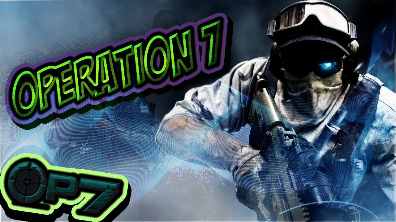 JUGANDO POR PRIMERA VEZ OPERACION 7!!!! - YouTube