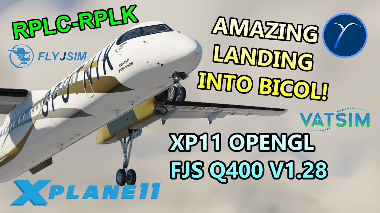 AMAZING Landing into Bicol! | FJS DH8D v1.28 | VATSIM | XP11 OpenGL | RPLC-RPLK - YouTube
