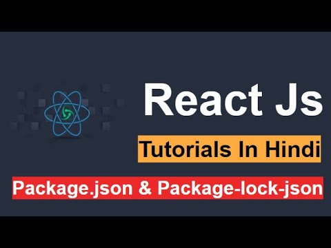 ReactJs Tutorial #6 - Understanding the Package.json and Package-lock.json - YouTube